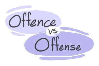 "Offence" vs. "Offense" in English | LanGeek