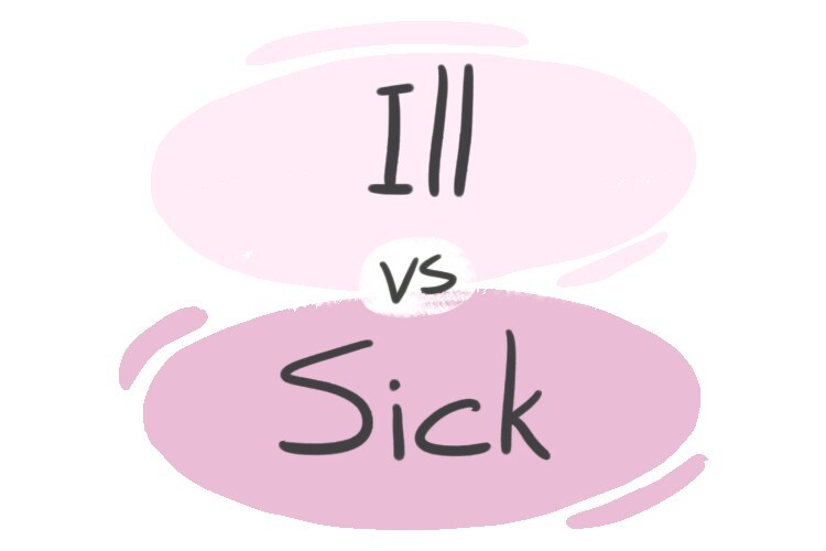"Ill" vs. "Sick" in English | LanGeek