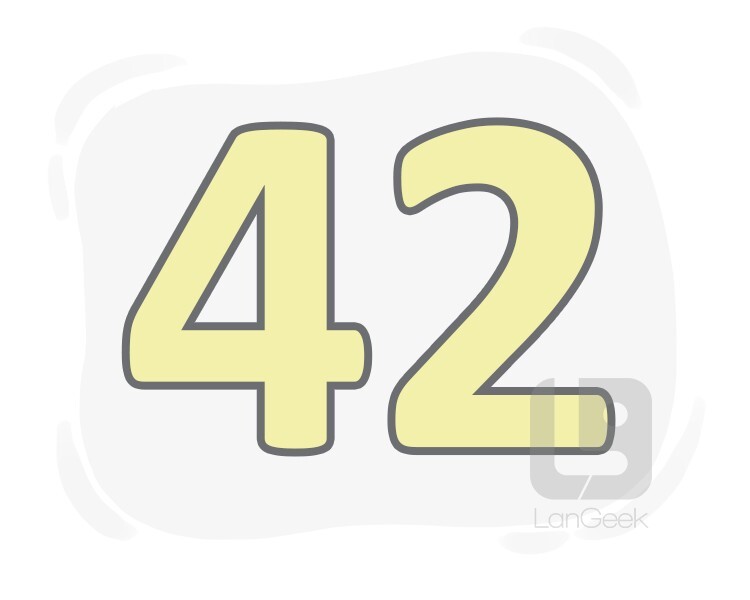 Definition & Meaning of "Forty-two" | LanGeek