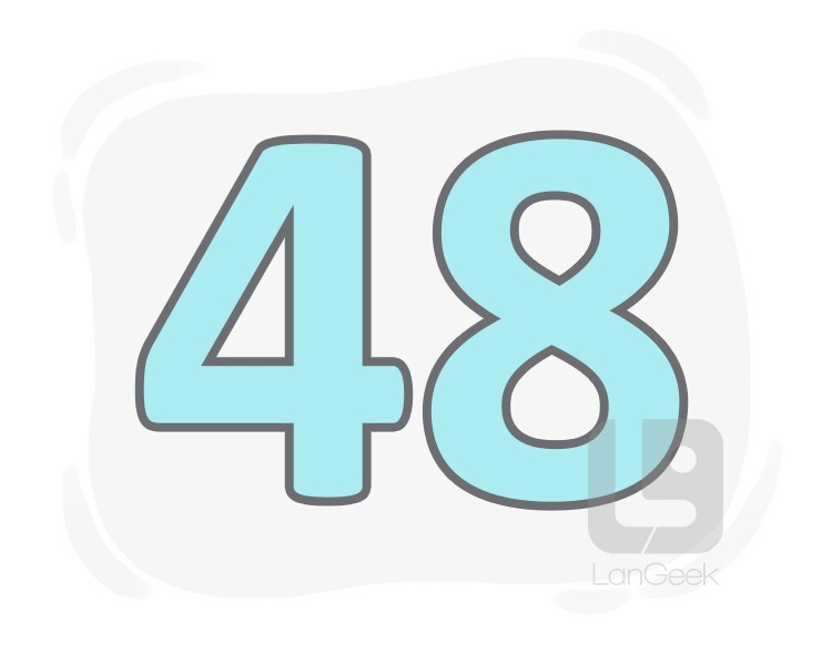 Definition & Meaning of "Forty-eight" | LanGeek