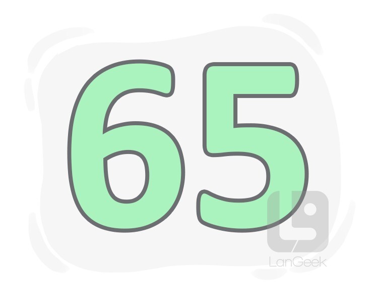 Definition & Meaning of "Sixty-five" | LanGeek