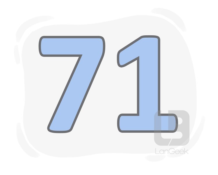Definition & Meaning of "Seventy-one" | LanGeek
