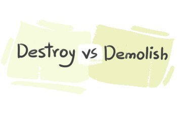 What is the difference between 'destroy' and 'demolish'? | LanGeek