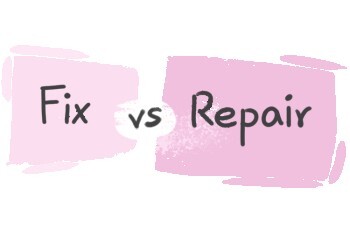 What is the difference between 'fix' and 'repair'? | LanGeek