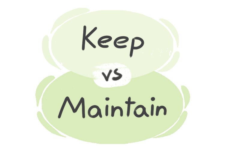 What is the difference between 'keep' and 'maintain'? | LanGeek