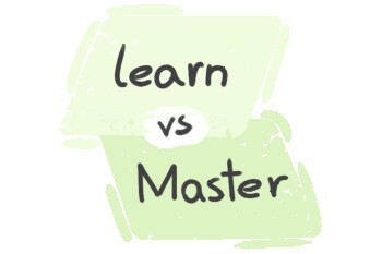 What is the difference between 'learn' and 'master'? | LanGeek