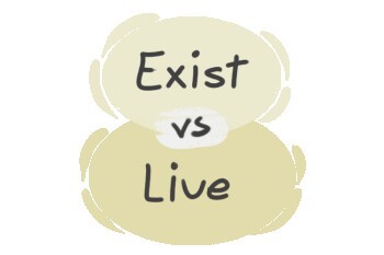 What is the difference between 'exist' and 'live'? | LanGeek